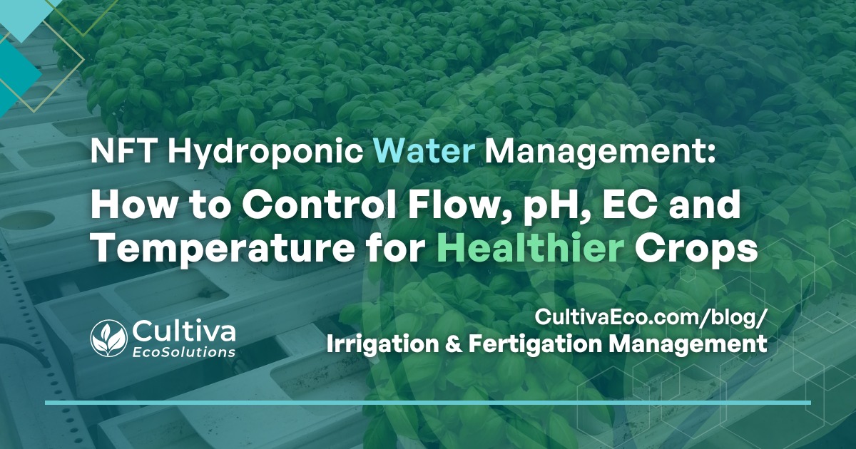 NFT Hydroponic Water Management: Flow, pH, EC, Temp